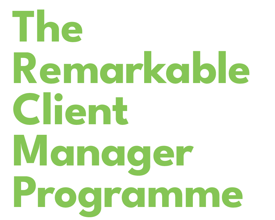 The Remarkable Client Manager Programme - Remarkable Practice