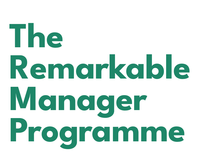 The Remarkable Manager Programme - Remarkable Practice